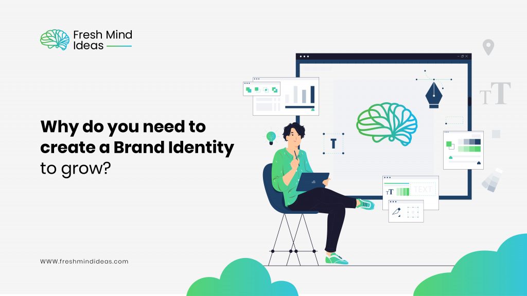 Why do you need to create a Brand Identity to grow? – Fresh Mind Ideas ...